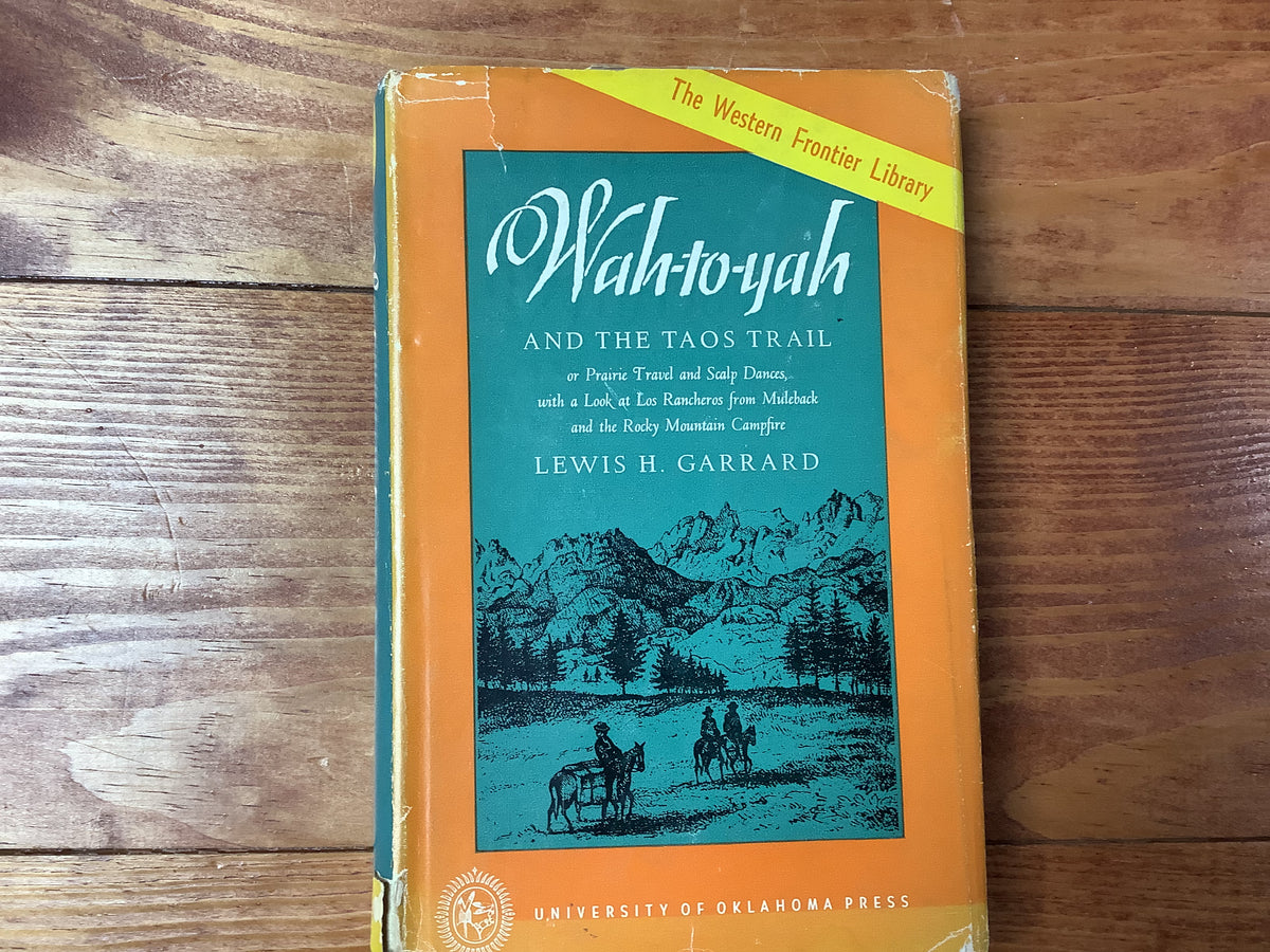 BOOKS - "Wah-to-yah and the Taos Trail" - Lewis H. Garrard — Herd Wear ...